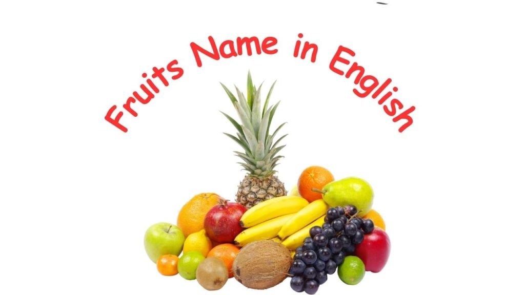 Fruits Name in English with Pictures, Charts & Health Benefits